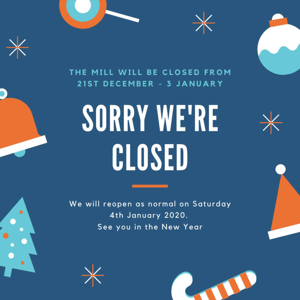 Christmas and New Year Closing - The Mill